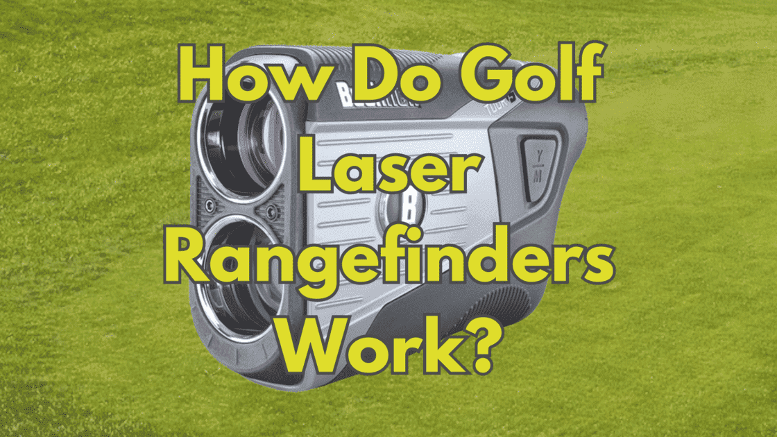 How Do Golf Laser Rangefinders Work? - Unique Golf Gears